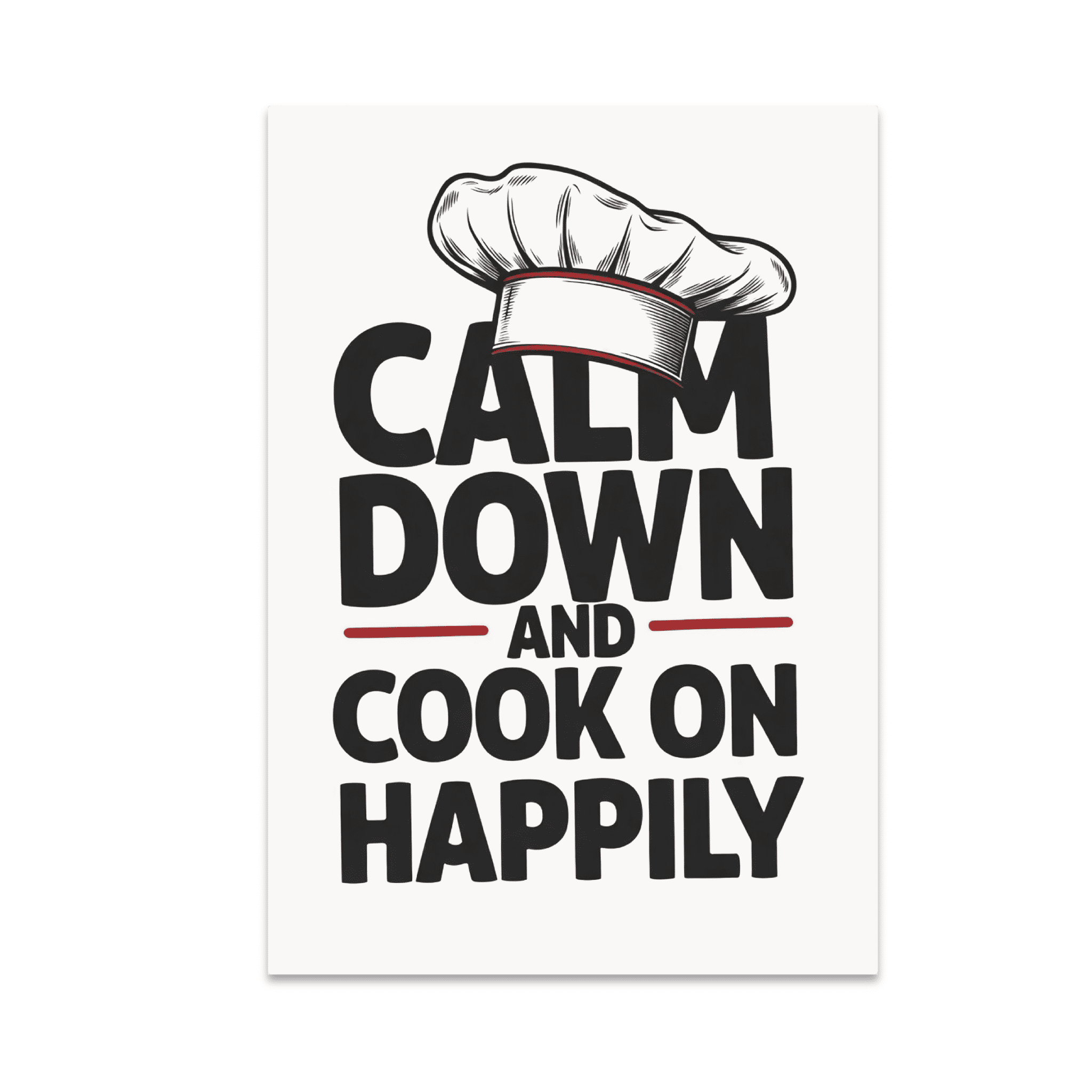 Calm Down and Cook on Happily - Culinary Arts Enthusiast - 13x19 Poster ...