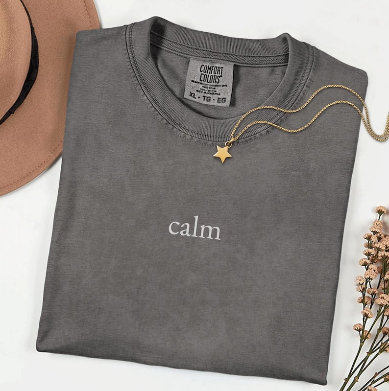 Calm Minimalist Quote Shirt with Mindfulness Inspired Clean Design for ...
