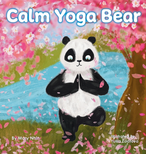 Calm Yoga Bear: A Social Emotional, Pose by Pose Yoga Book for Children ...
