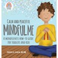 Calm and Peaceful Mindful Me: A Mindfulness How-To Guide for Toddlers ...