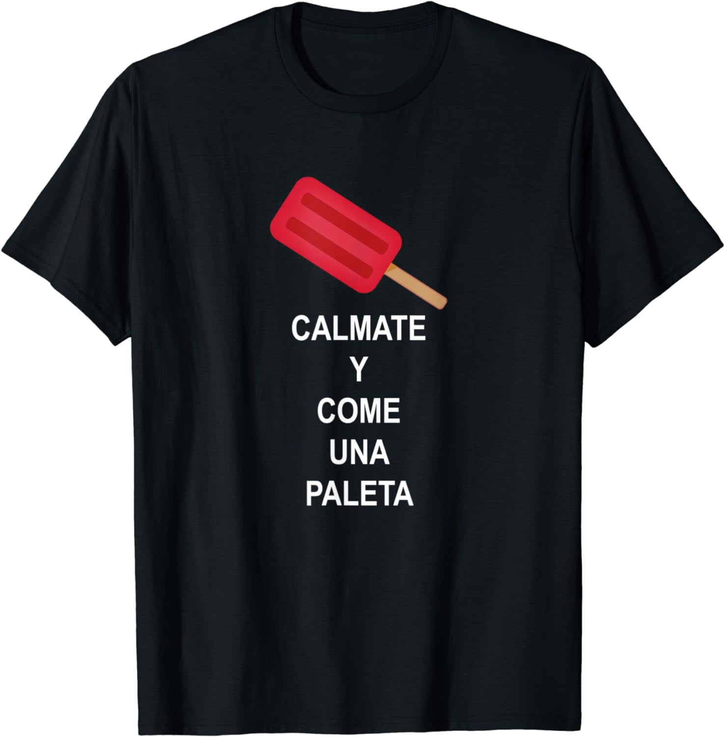 Calmate y Come Una Paleta - Merchandise / T-Shirt - Walmart.com