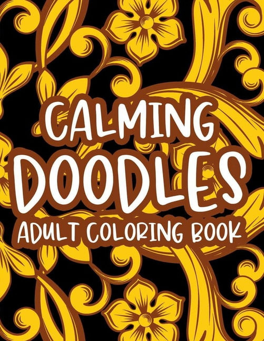 Calming Doodles Adult Coloring Book : Stress Relieving Creativity Pages ...
