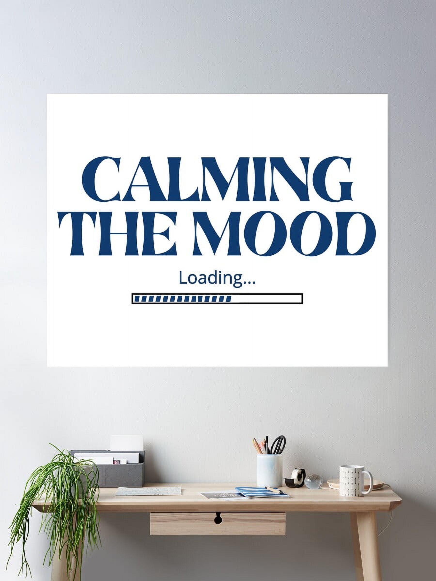 Calming The Mood Loading... Poster Wall Art, Modern Wall Decor For ...