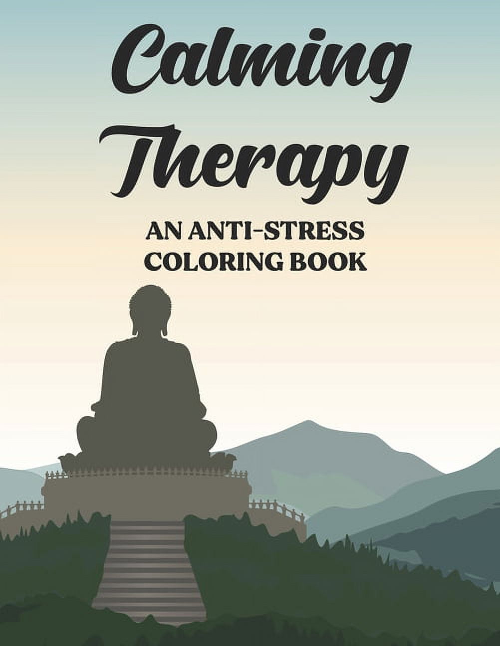 Calming Therapy An Anti-Stress Coloring Book: Stress And Tension Relief ...