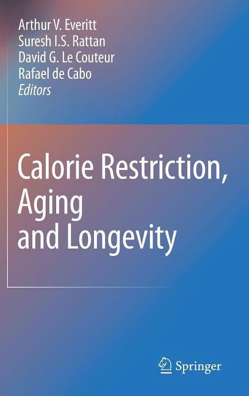 Calorie Restriction, Aging and Longevity, (Hardcover) - Walmart.com