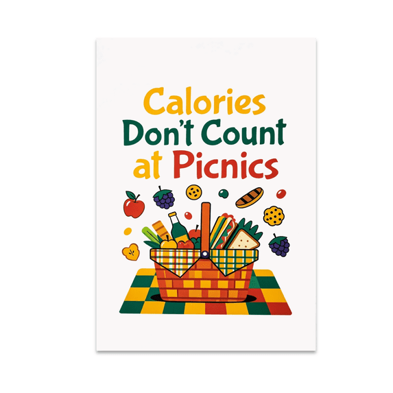 Calories Don’t Count at Picnics - Outdoor Picnic Decor - 13x19 Poster ...