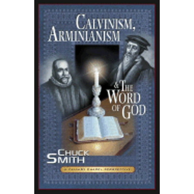 Calvinism, Arminianism, And The Word Of God - Walmart.com