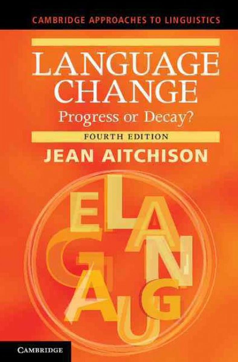 Cambridge Approaches to Linguistics: Language Change: Progress or Decay? (Paperback) - Walmart.com