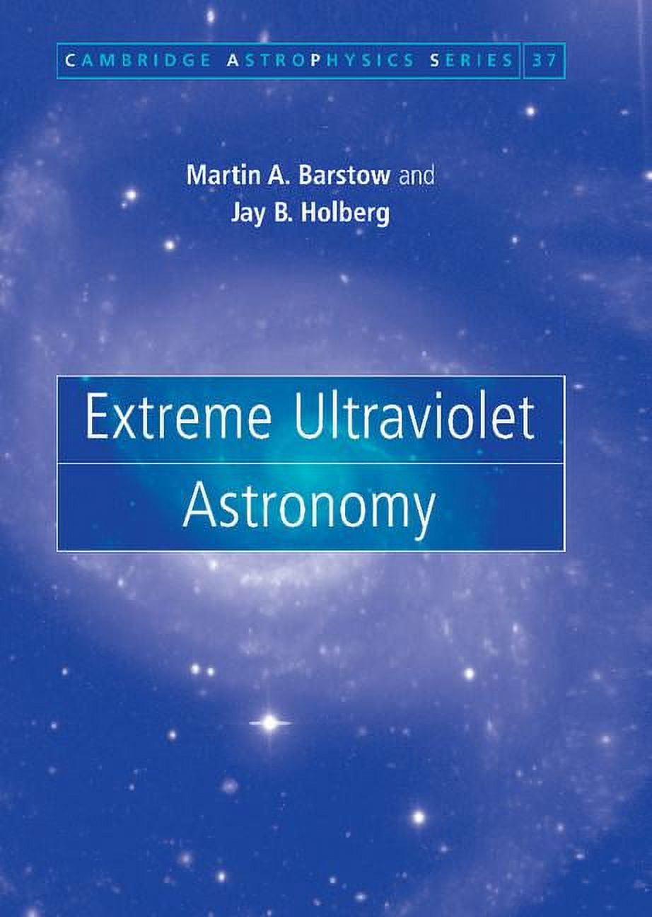 Cambridge Astrophysics Extreme Ultraviolet Astronomy, Book 37 ...