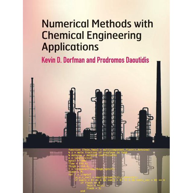 Cambridge Chemical Engineering: Numerical Methods with Chemical Engineering Applications ...