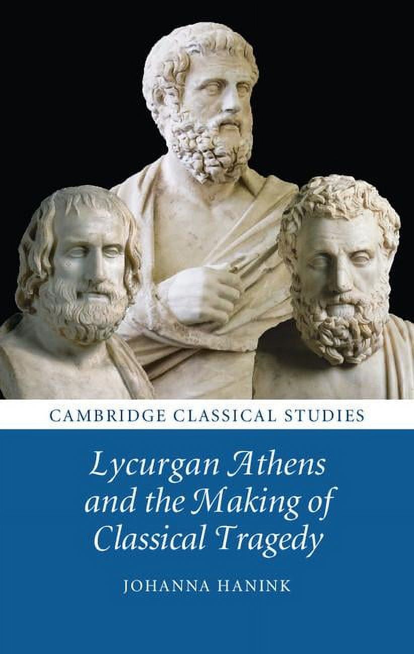 Cambridge Classical Studies Lycurgan Athens and the Making of Classical ...