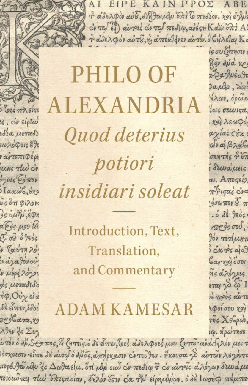 Philo of Alexandria: Quod Deterius Potiori Insidiari Soleat ...