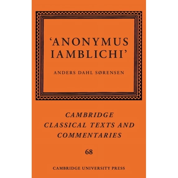 Cambridge Classical Texts and Commentari 'Anonymus Iamblichi', Book 68 ...