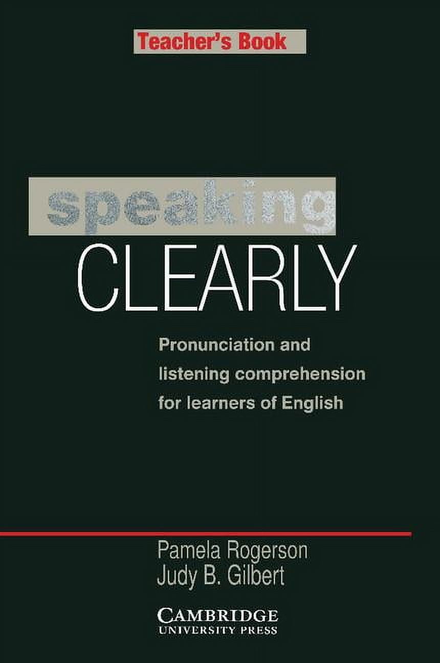 Cambridge Copy Collection Speaking Clearly Teacher's Book: Pronunciation and Listening ...