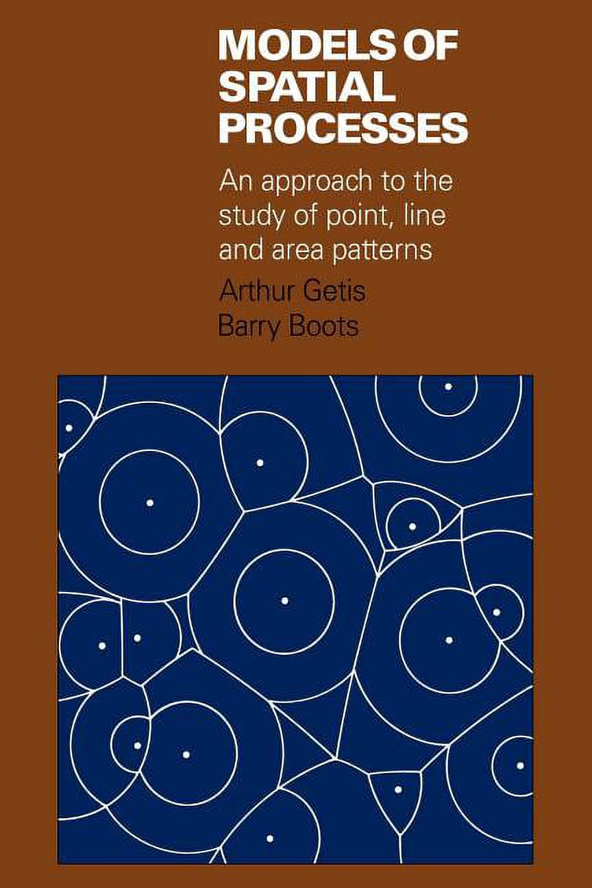 Cambridge Geographical Studies Models of Spatial Processes: An Approach to the Study of Point ...
