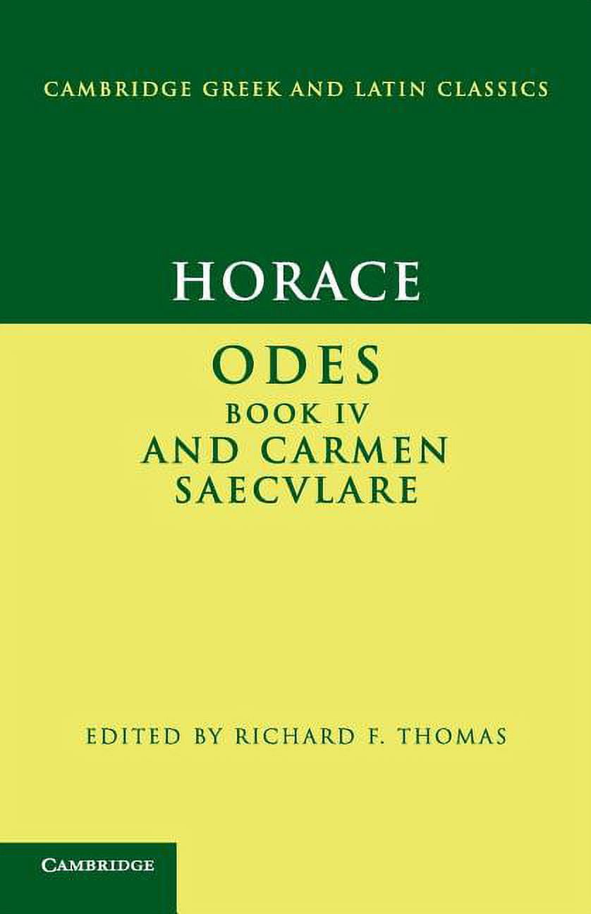 Cambridge Greek and Latin Classics Horace: Odes IV and Carmen Saeculare ...