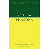 Cambridge Greek and Latin Classics: Seneca: Phaedra (Paperback ...