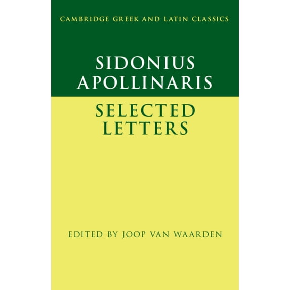 Cambridge Greek and Latin Classics Sidonius Apollinaris: Selected ...