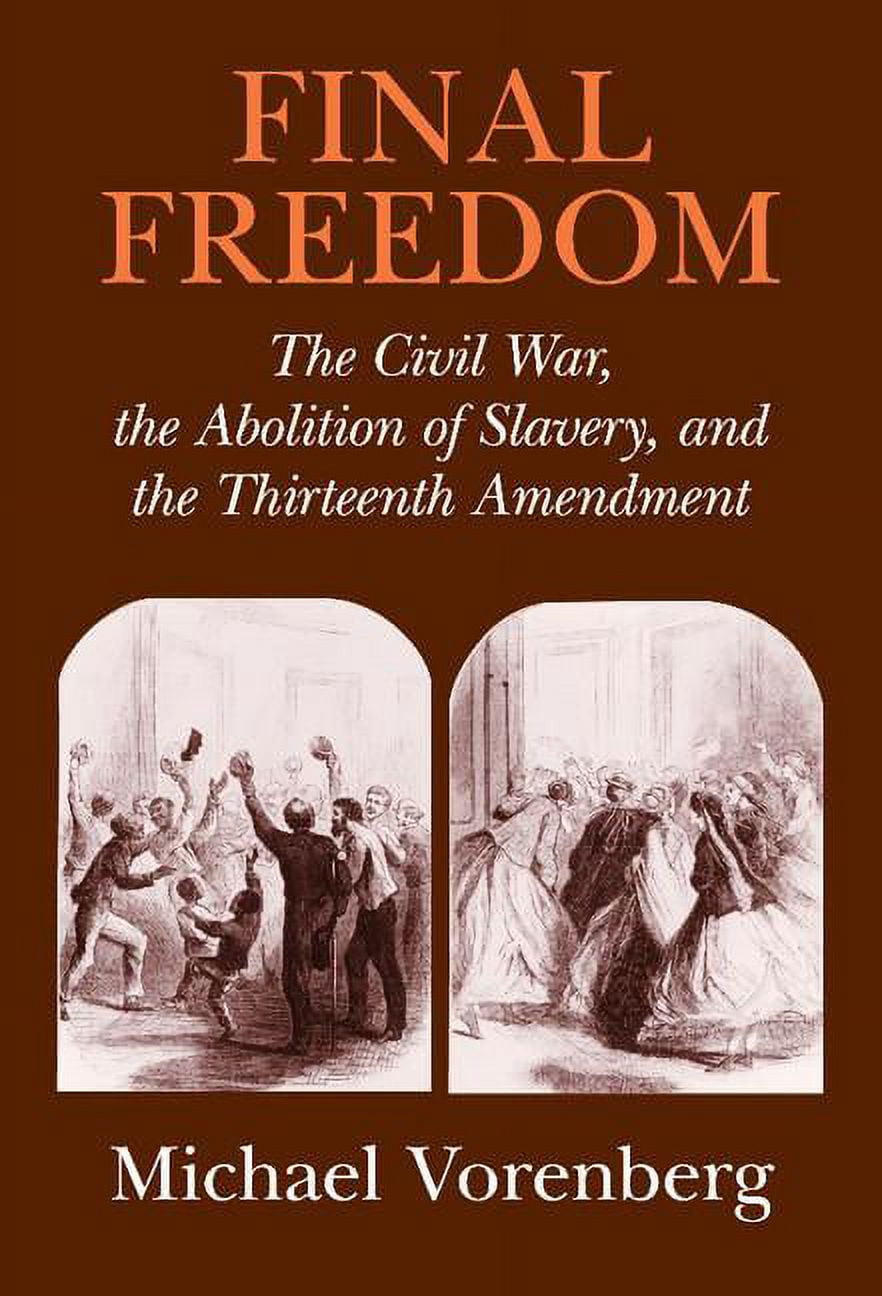 Cambridge Historical Studies in American Final Freedom: The Civil War ...