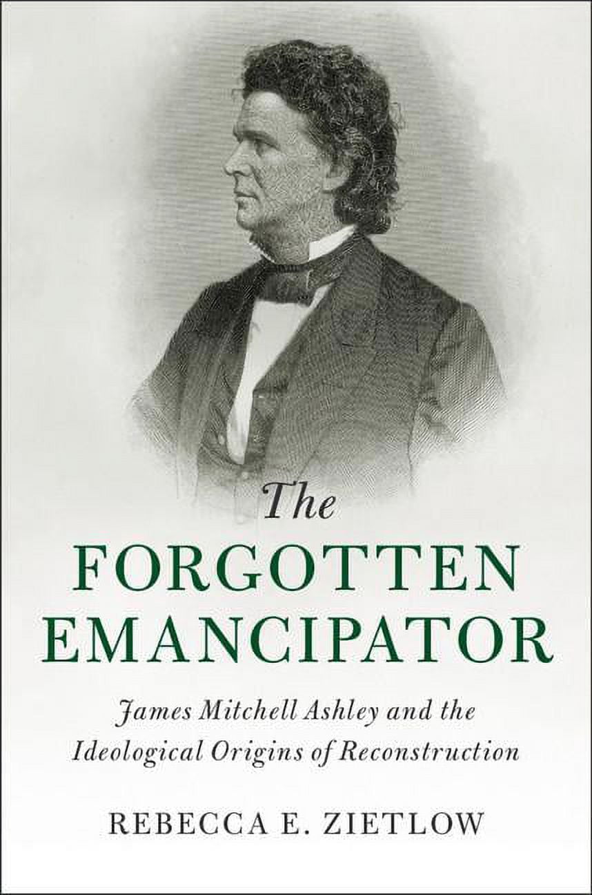 Cambridge Historical Studies in American The Forgotten Emancipator ...