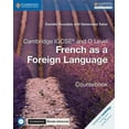 Cambridge Igcse(r) and O Level French as a Foreign Language Coursebook ...