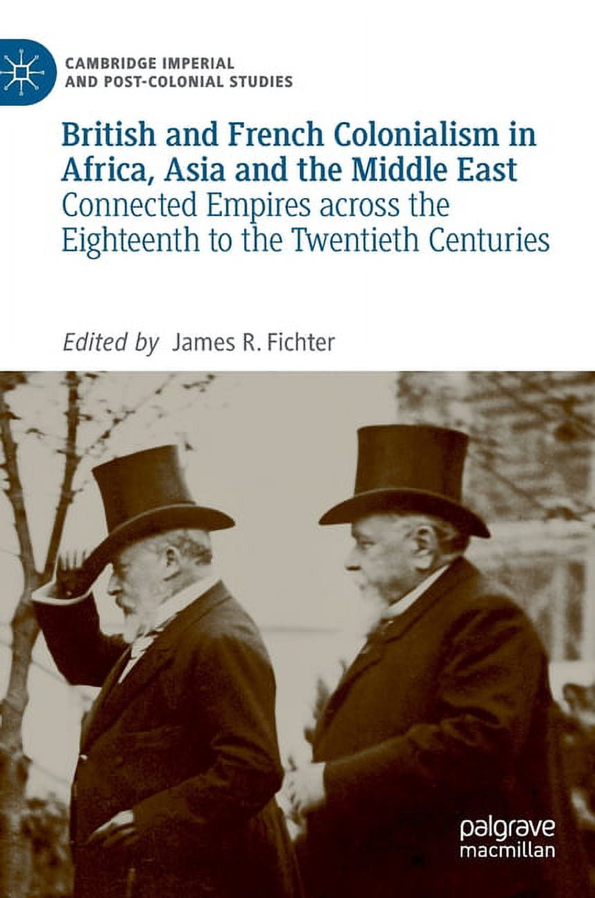 Cambridge Imperial and Post-Colonial Stu British and French Colonialism ...