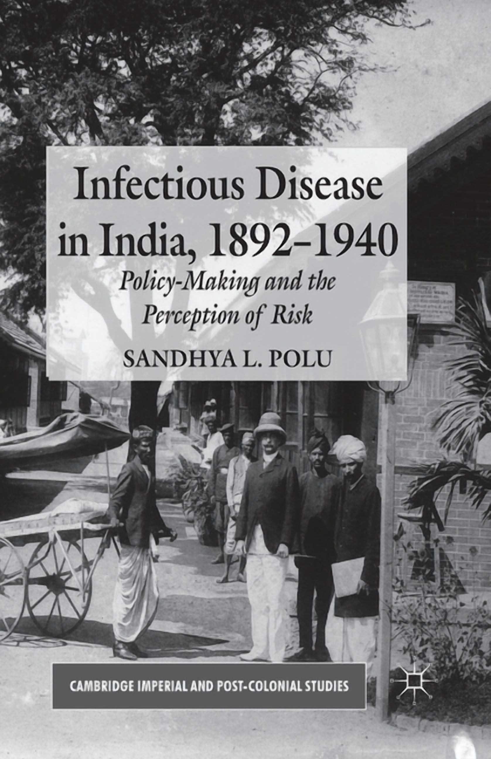 Cambridge Imperial and Post-Colonial Stu Infectious Disease in India ...