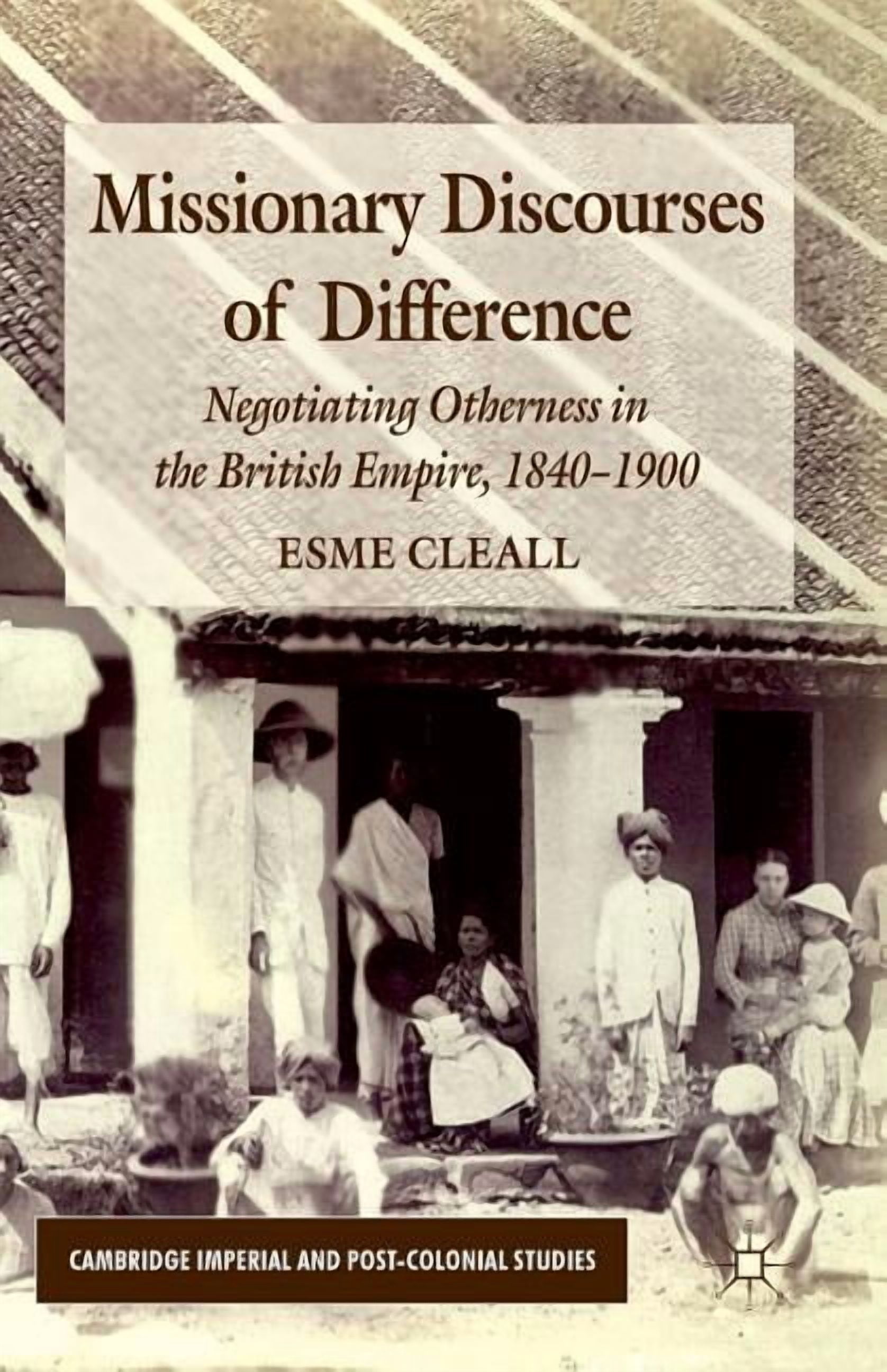 Cambridge Imperial and Post-Colonial Stu Missionary Discourses of ...