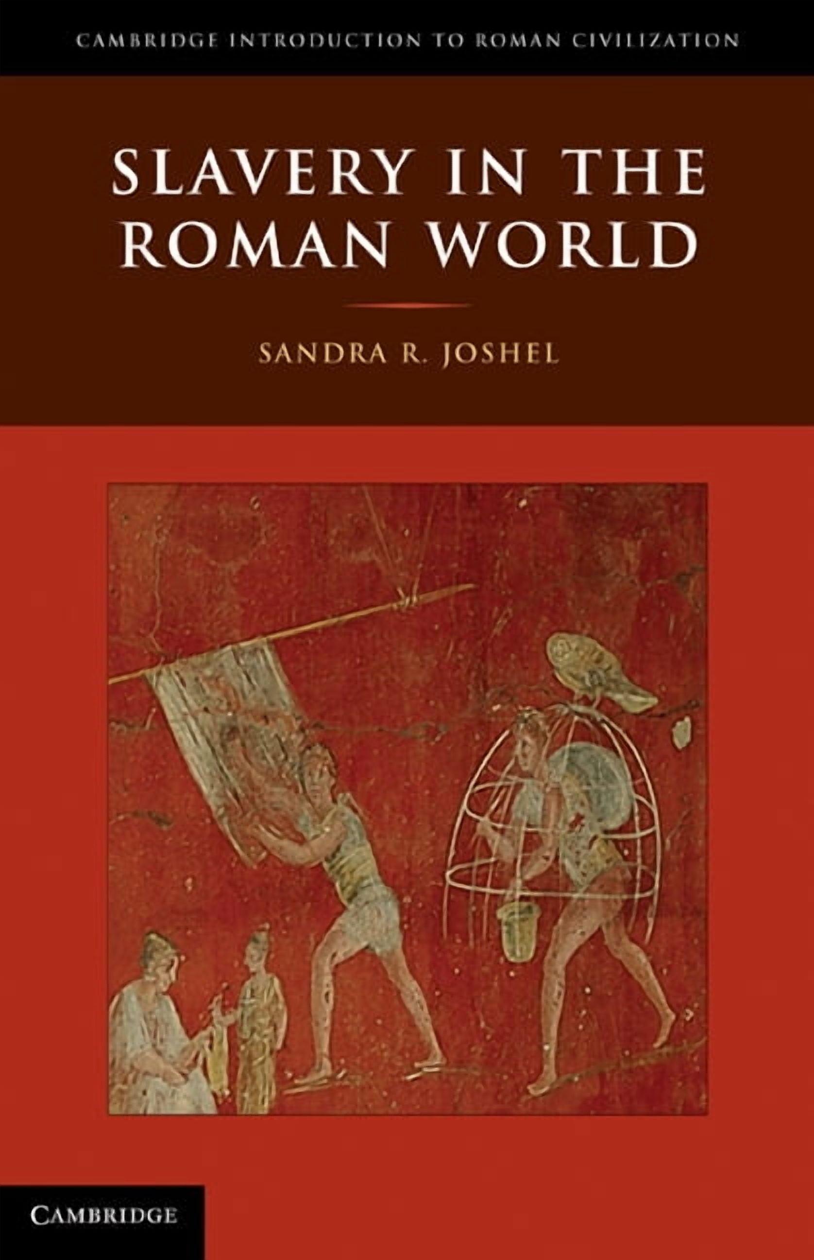 Cambridge Introduction to Roman Civiliza Slavery in the Roman World ...