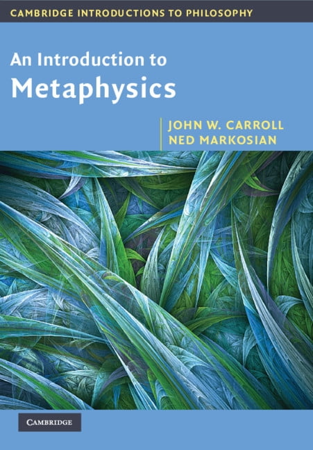 Cambridge Introductions to Philosophy An Introduction to Metaphysics ...