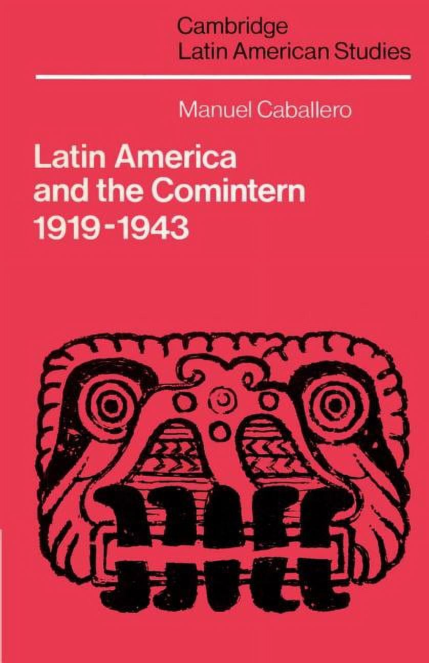 Cambridge Latin American Studies Latin America and the Comintern, 1919 ...