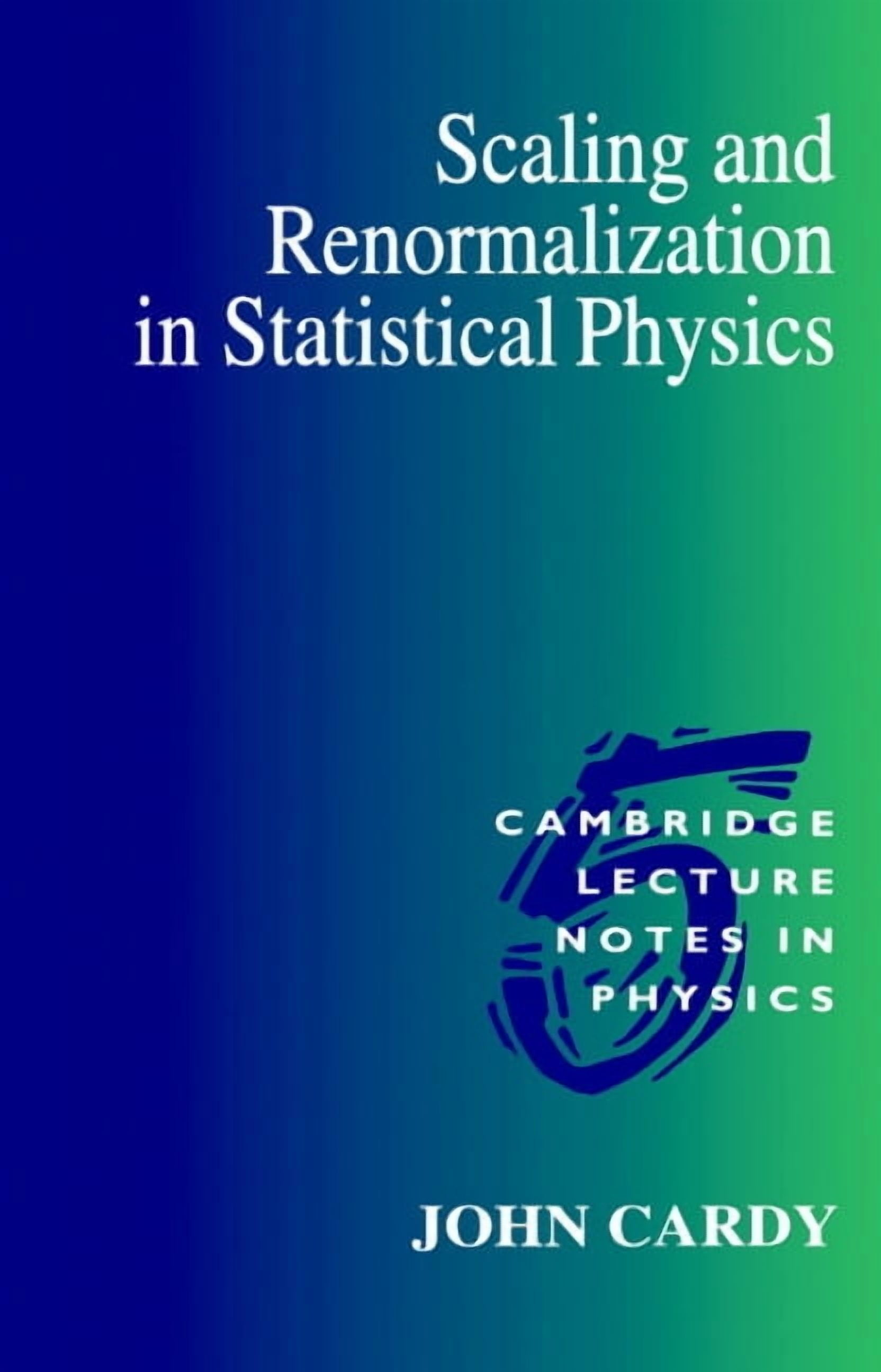 Cambridge Lecture Notes in Physics Scaling and Renormalization in ...