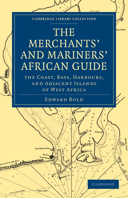 Cambridge Library Collection - African S The Merchant's and Mariner's ...