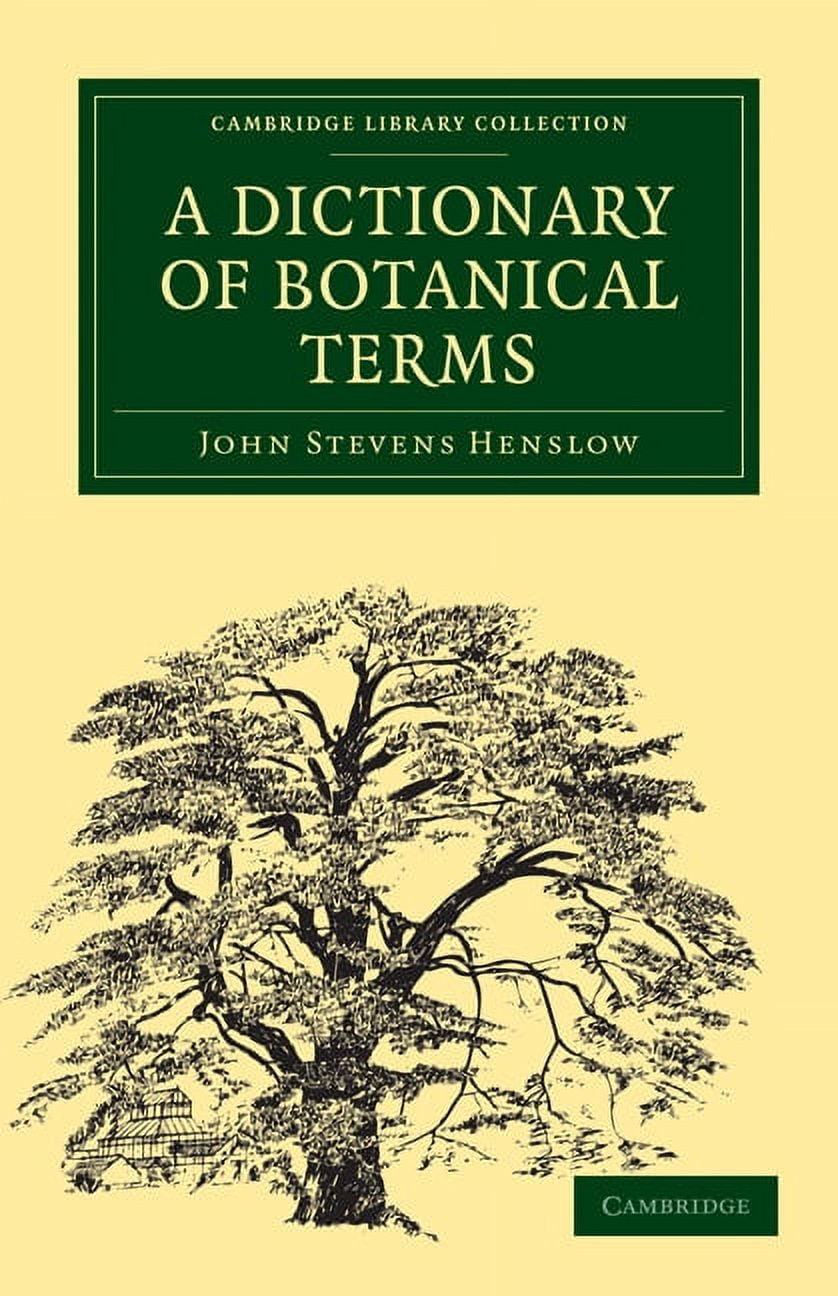 Cambridge Library Collection - Botany an A Dictionary of Botanical ...