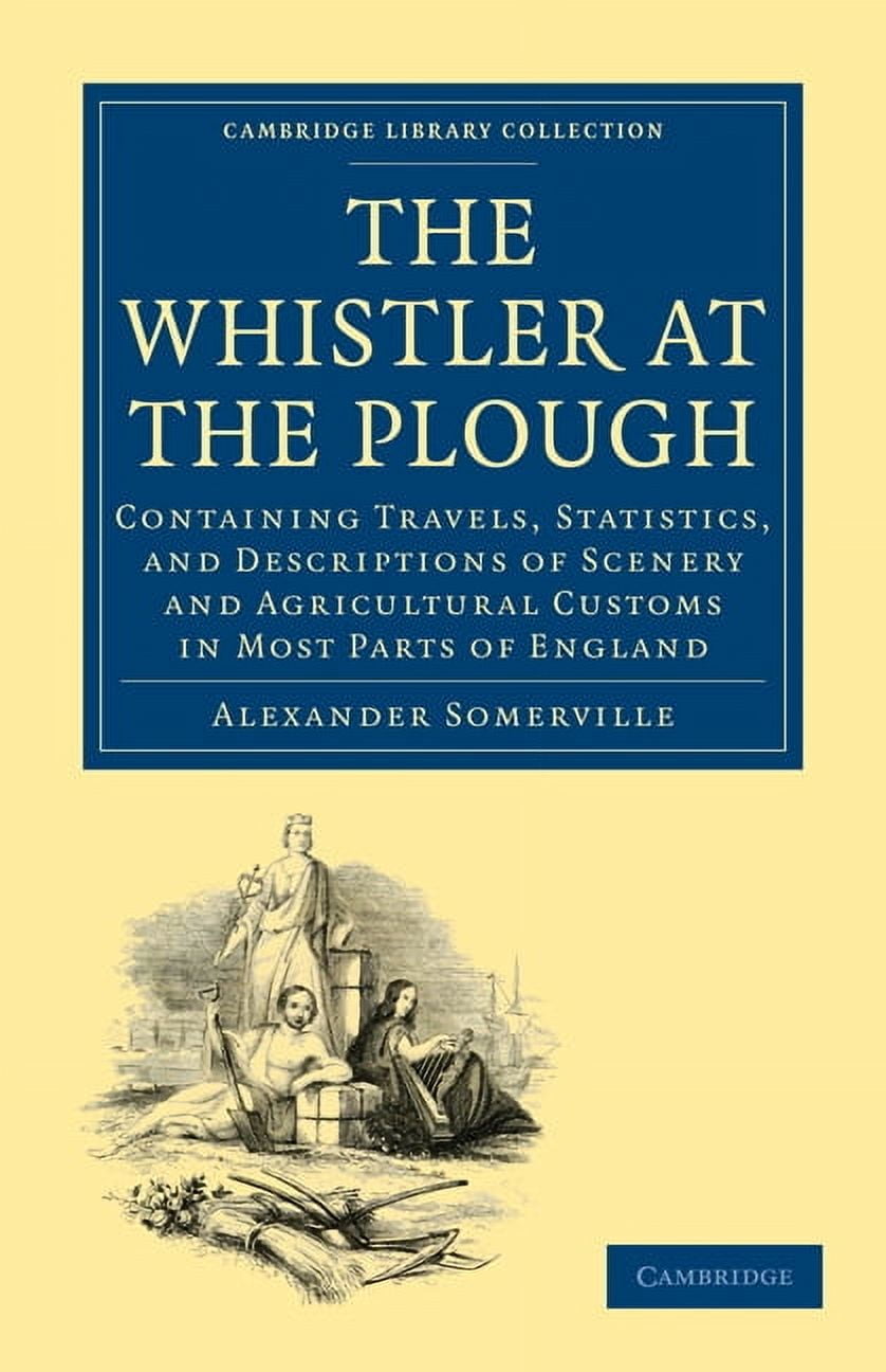 Cambridge Library Collection - British a The Whistler at the Plough ...