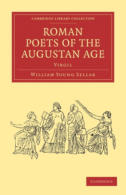 Cambridge Library Collection - Classics Roman Poets of the Augustan Age ...