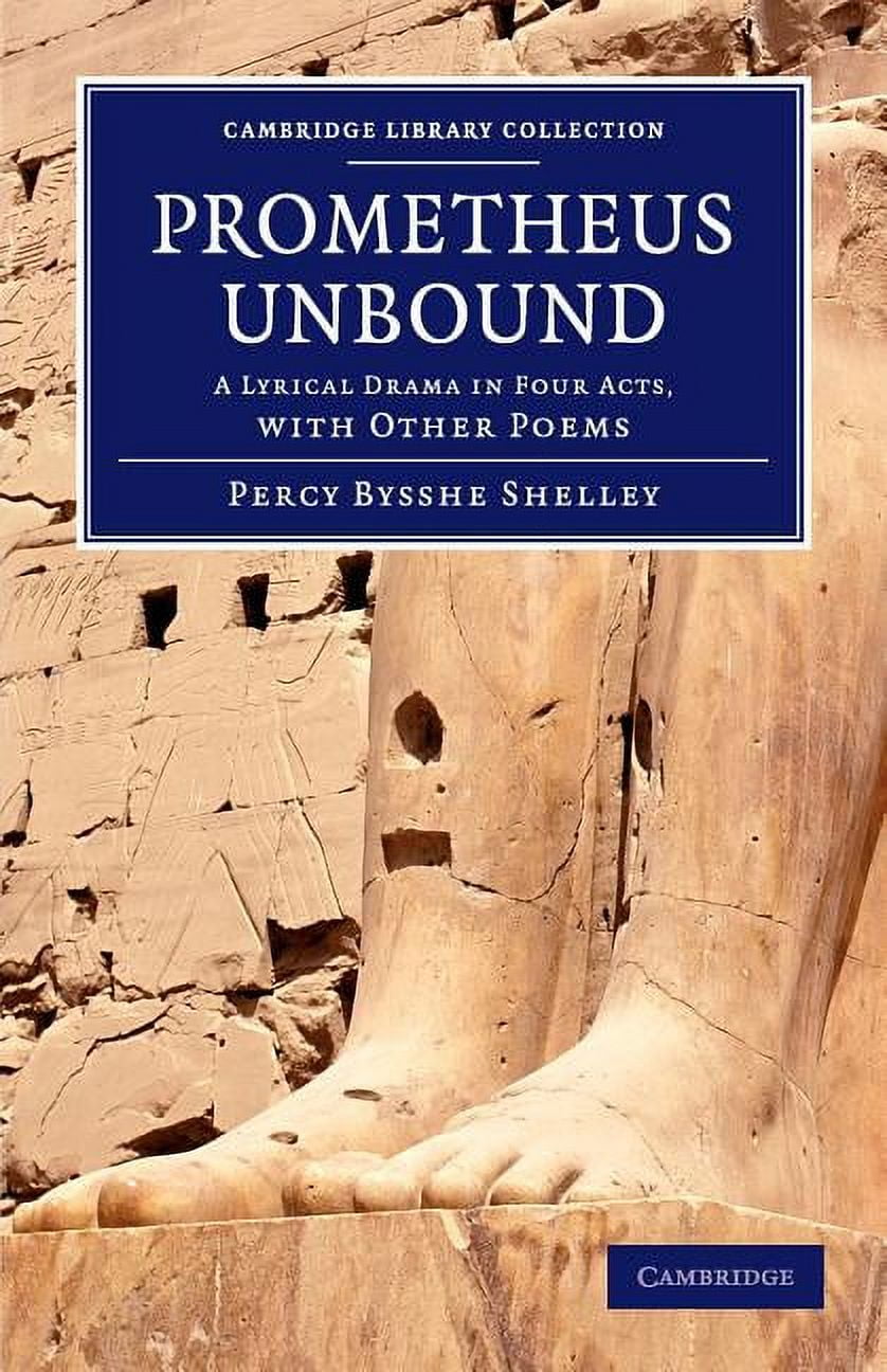 Cambridge Library Collection - Fiction a Prometheus Unbound: A Lyrical ...