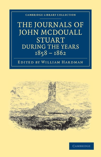 Cambridge Library Collection - History o The Journals of John McDouall ...