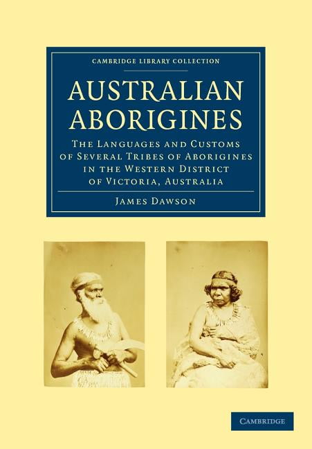 Cambridge Library Collection - Linguistics: Australian Aborigines: The ...