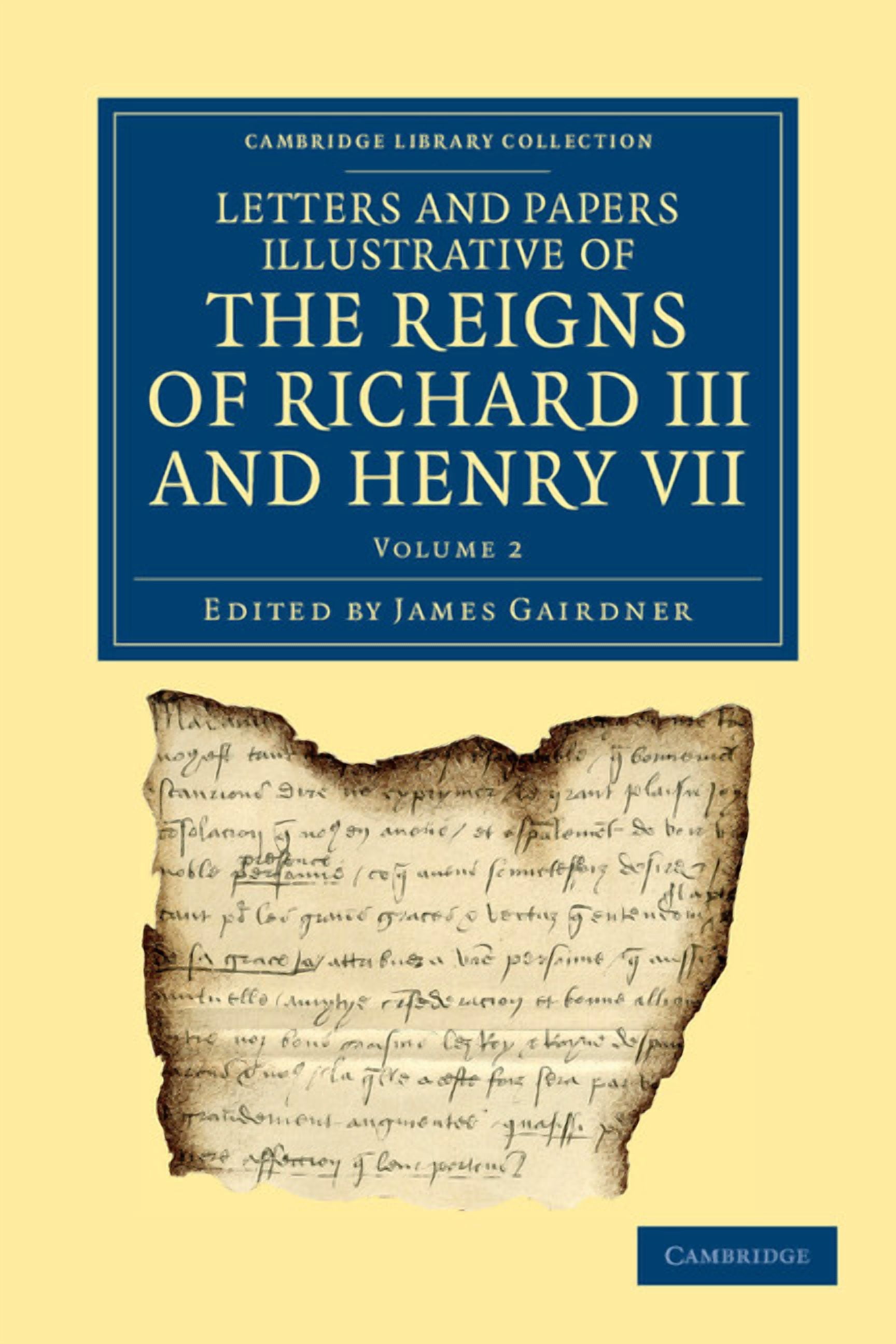 Letters and Papers Illustrative of the Reigns of Richard III and Henry ...
