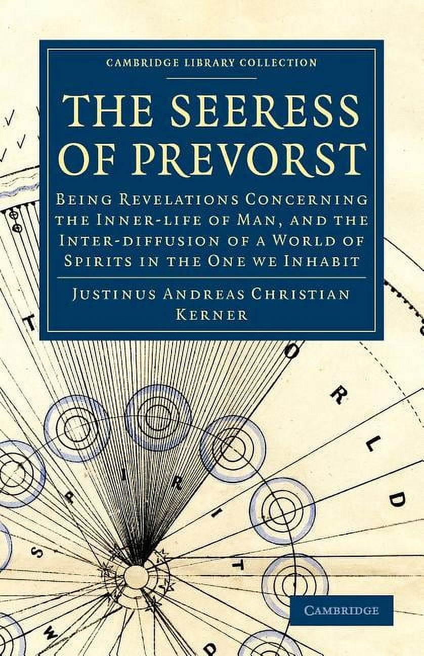 Cambridge Library Collection - Spiritual The Seeress of Prevorst ...