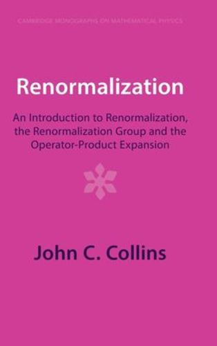 Cambridge Monographs on Mathematical Physics: Renormalization: An ...