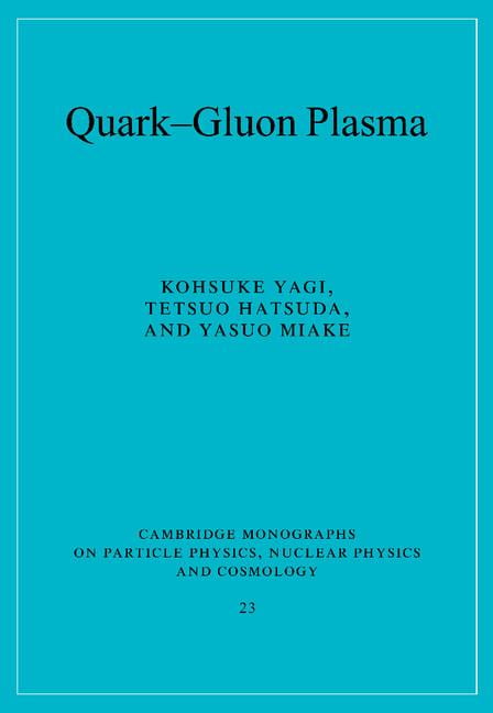 Cambridge Monographs on Particle Physics Quark-Gluon Plasma, Book 23 ...
