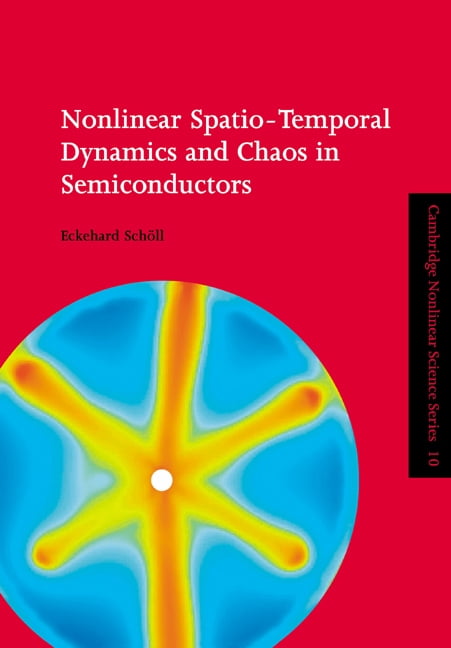 Cambridge Nonlinear Science Nonlinear Spatio-Temporal Dynamics and Chaos in Semiconductors, Book ...