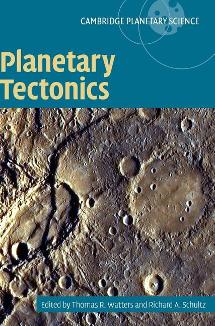 Cambridge Planetary Science Planetary Tectonics, Book 11, (Hardcover ...
