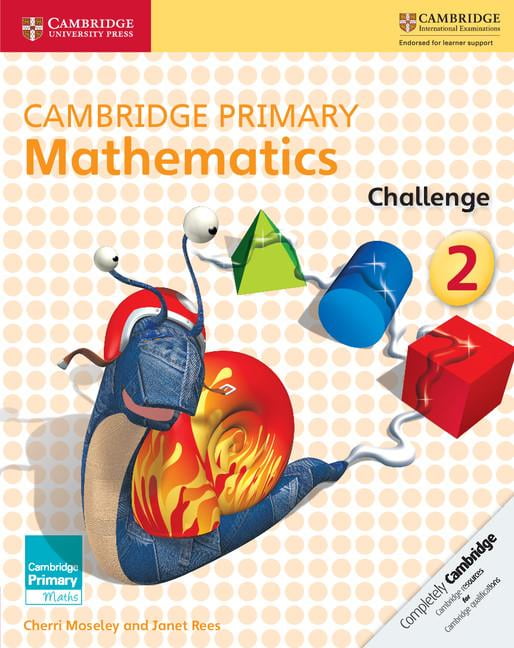 Cambridge Primary Maths Cambridge Primary Mathematics Challenge 2 ...