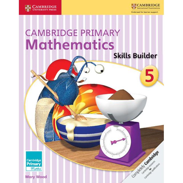 Cambridge Primary Maths Cambridge Primary Mathematics Skills Builder 5 ...