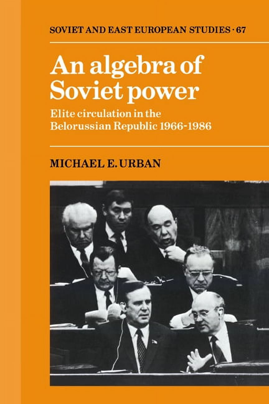 Cambridge Russian, Soviet and Post-Sovie An Algebra of Soviet Power ...