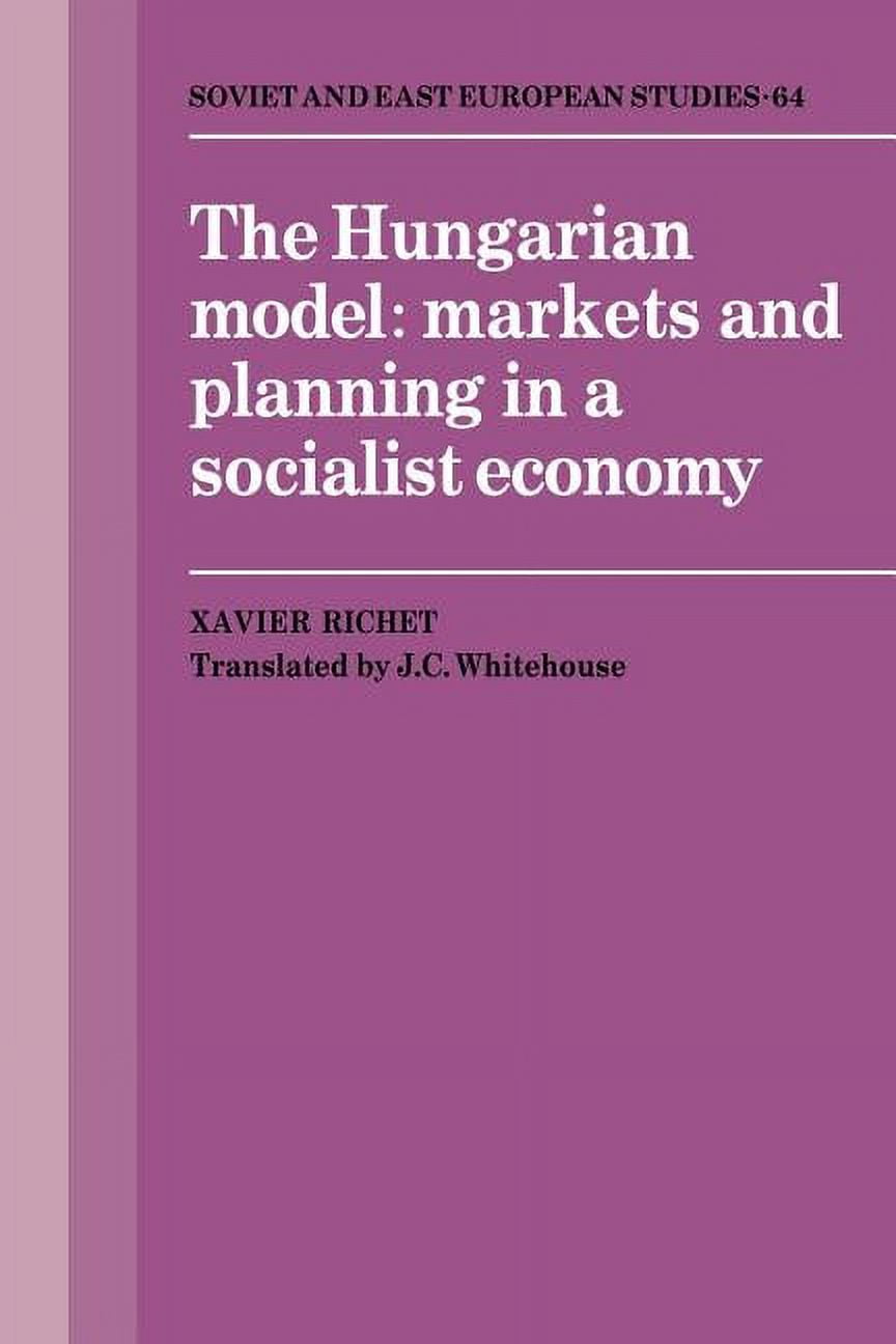Cambridge Russian, Soviet and Post-Sovie The Hungarian Model: Markets ...