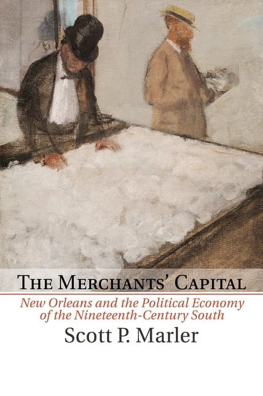 Cambridge Studies on the American South The Merchants' Capital: New ...